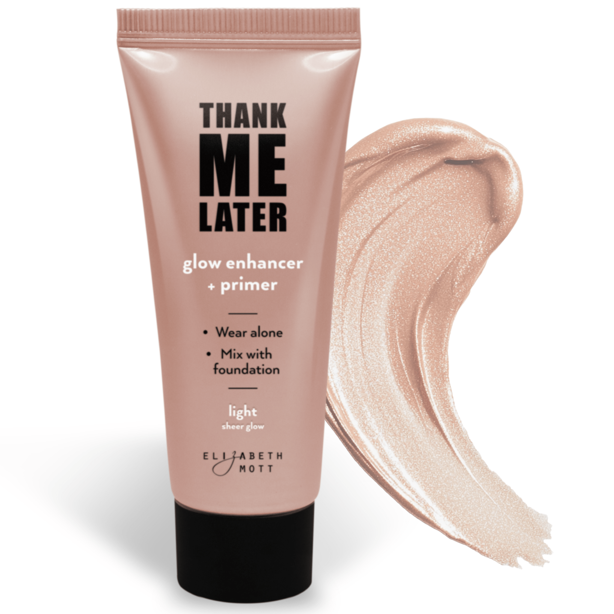 Thank Me Later Glow Enhancer and Primer – Elizabeth Mott